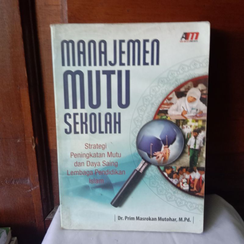 Jual MANAJEMEN MUTU SEKOLAH OLEH DR.PRIM MASROKAN MUTOHAR,M.PD. | Shopee Indonesia