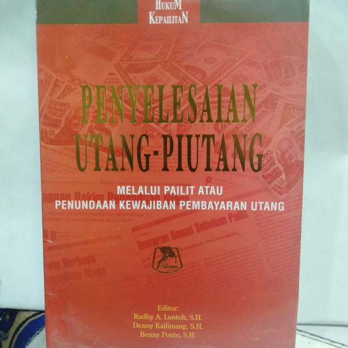 Jual BUKU PENYELESAIAN UTANG PIUTANG Melalui Pailit Rudhy A Lontoh ...