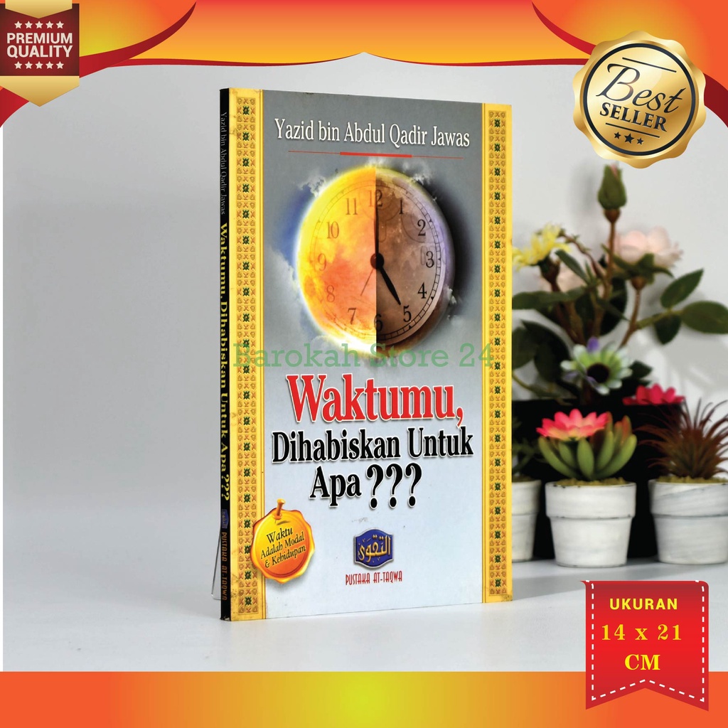Jual Buku Waktumu Dihabiskan Untuk Apa??? Karya Ustadz Yazid bin Abdul Qadir Jawas - Pustaka At ...