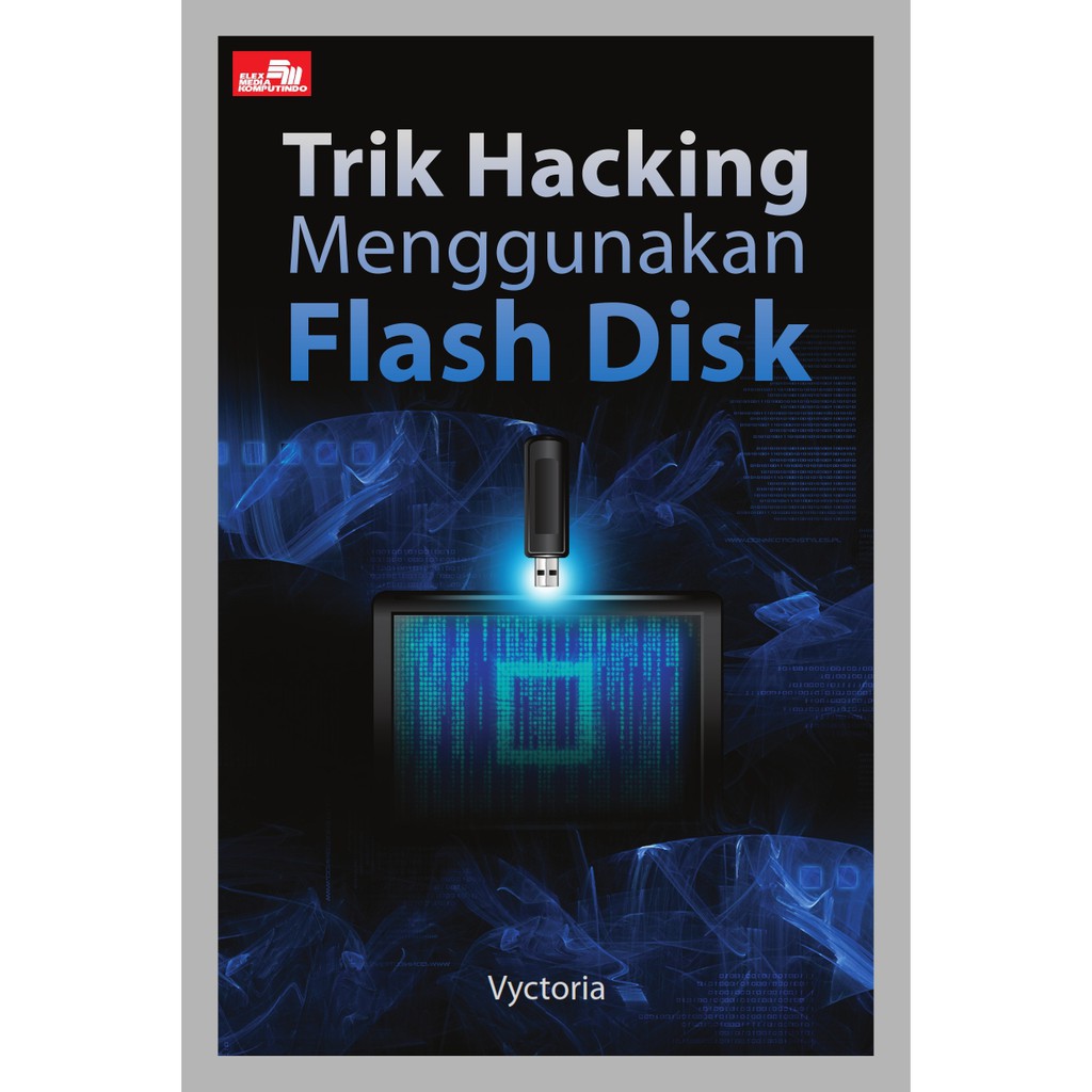 Jual BUKU > Trik Hacking Menggunakan Flash Disk | Shopee Indonesia