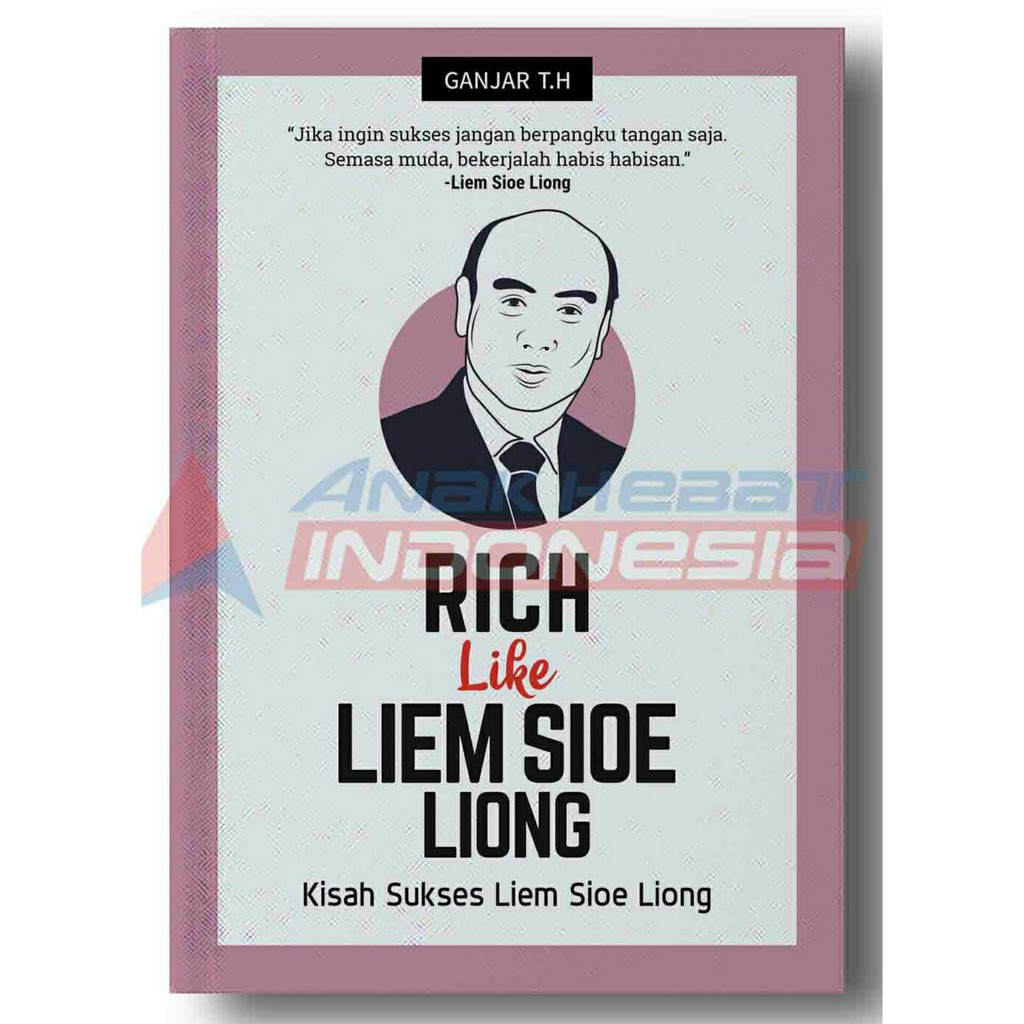 Jual Buku Rich Like Liem Sioe Liong : Kisah Sukses Liem Sioe Liong ...