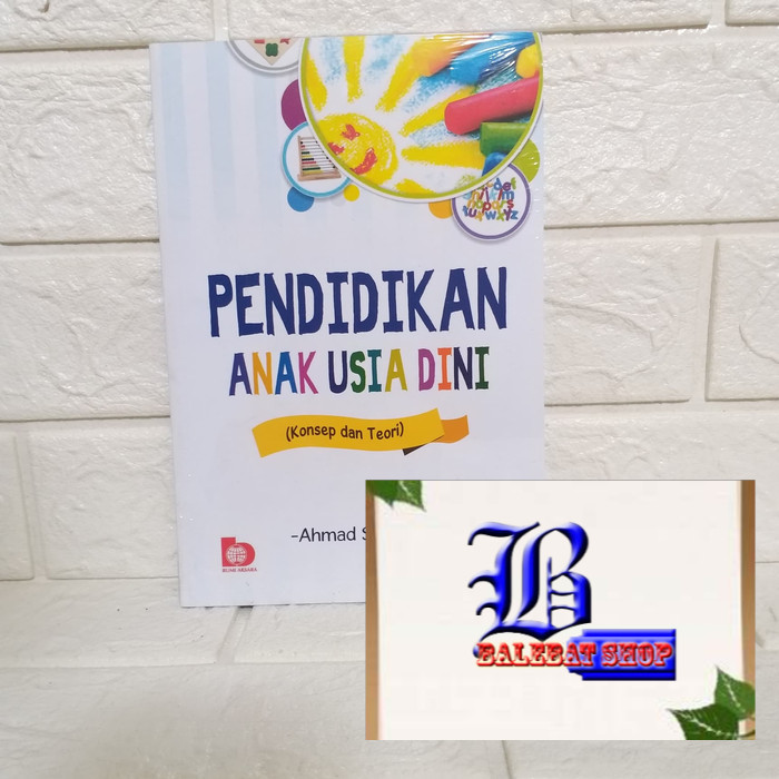 Jual Buku PENDIDIKAN ANAK USIA DINI konsep dan terapan Ahmad Susanto BUMI AKSARA ORIGINAL ...