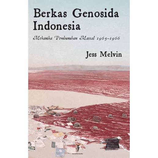 Jual Berkas Genosida Indonesia Mekanika Pembunuhan Massal by Jess ...