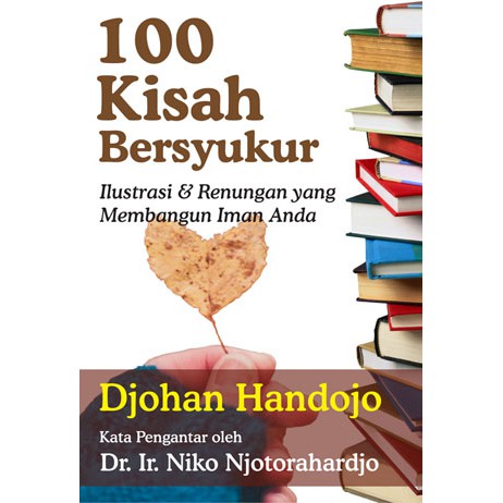 Jual 100 Kisah Bersyukur Ilustrasi dan Renungan yang Membangun Iman ...