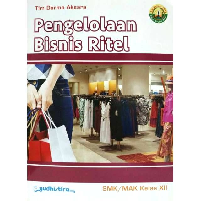 Jual SMK MAK Kelas XII Pengelolaan Bisnis Ritel KURIKULUM 2013 Revisi ...