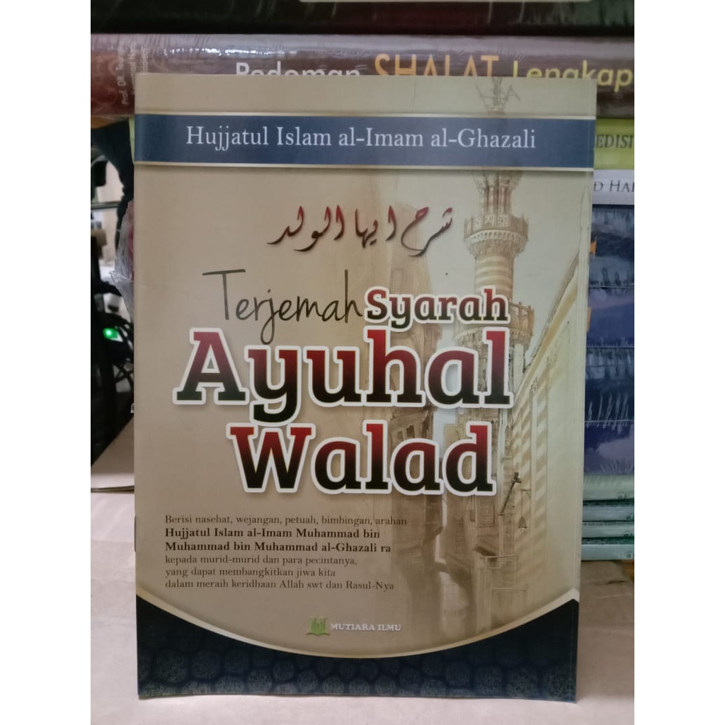 Jual Terjemah Syarah Ayuhal Walad Nasehat Nasehat Imam Al-Ghazali ...