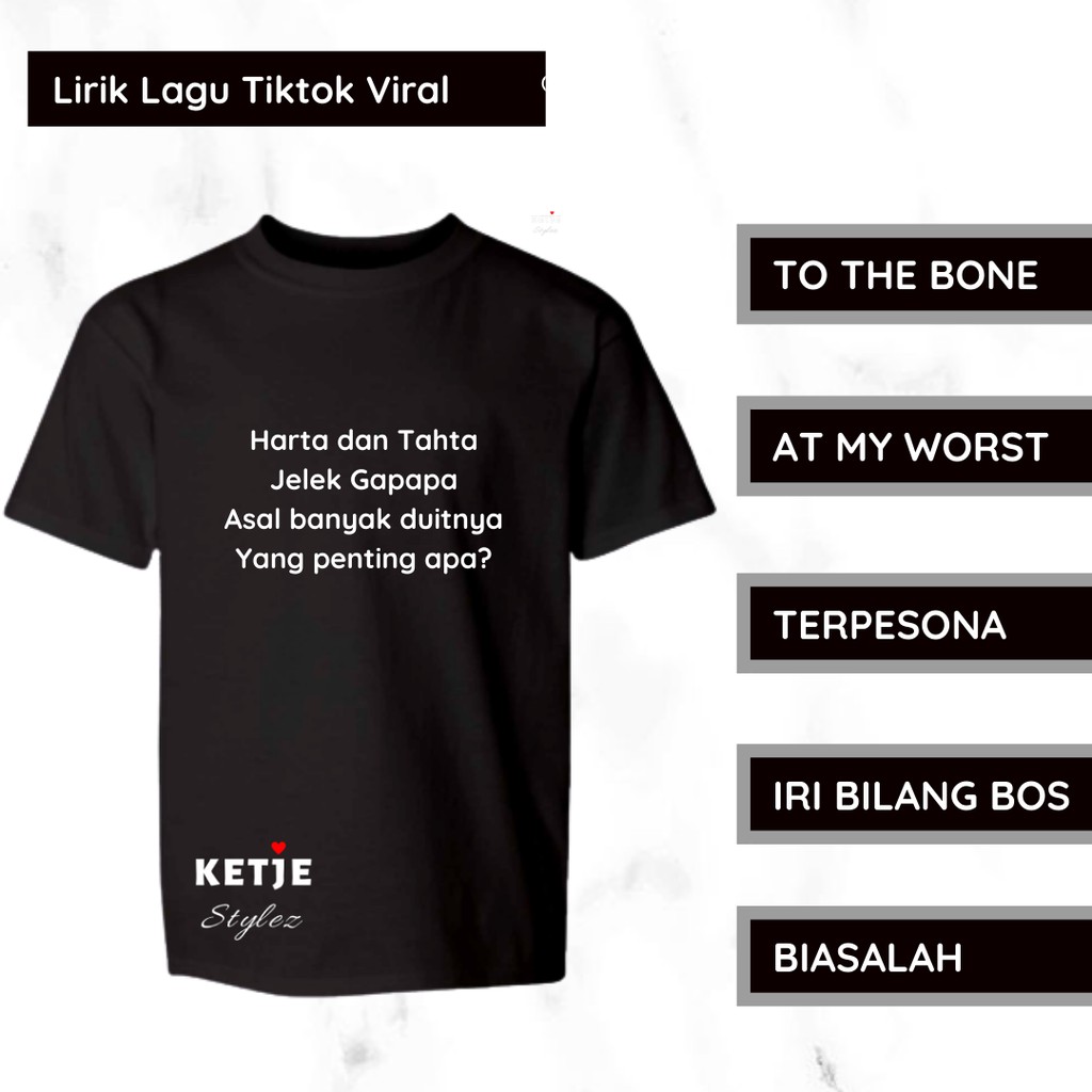 Jual Kaos Lirik Lagu Tiktok Viral To The Bone Jelek Gapapa Harta Tahta At My Worst Terpesona ...