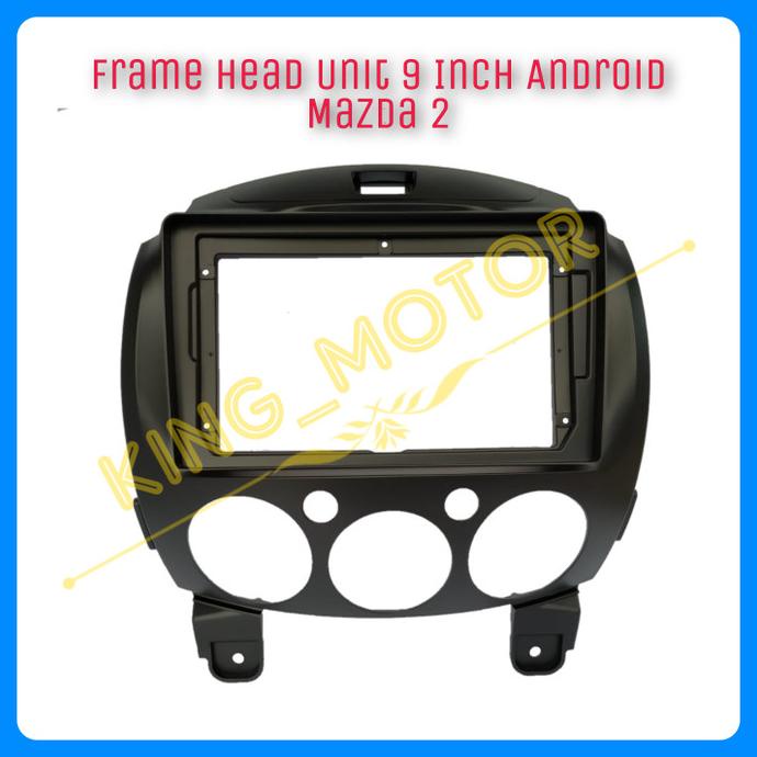Jual Frame HU Head Unit 9 Inch Android Mazda 2 KING-M07 dijamin ...