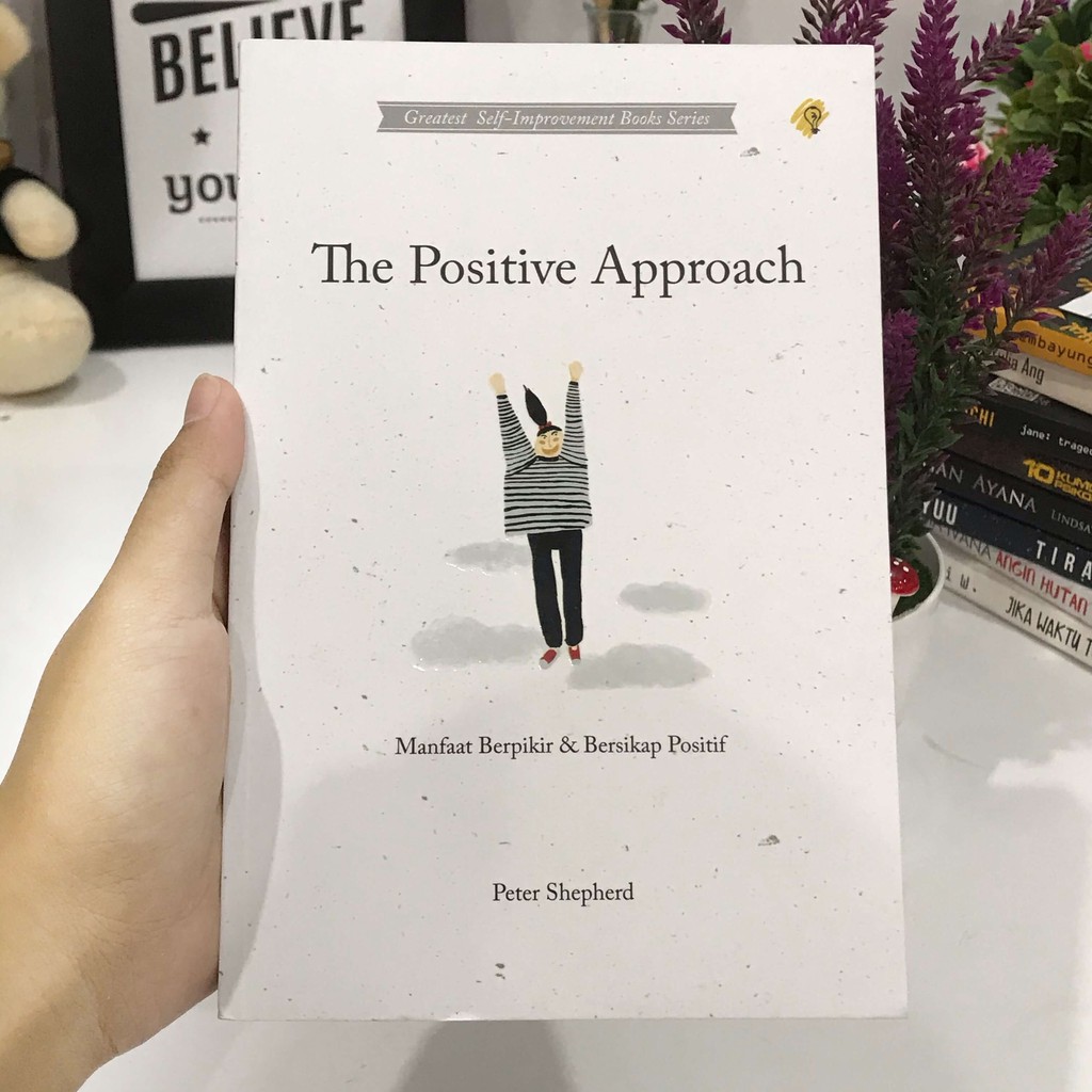 Jual BUKU MOTIVASI POPULER THE POSITIVE APPROACH - Manfaat Berpikir dan ... Jual BUKU MOTIVASI POPULER THE POSITIVE APPROACH - Manfaat Berpikir dan ...