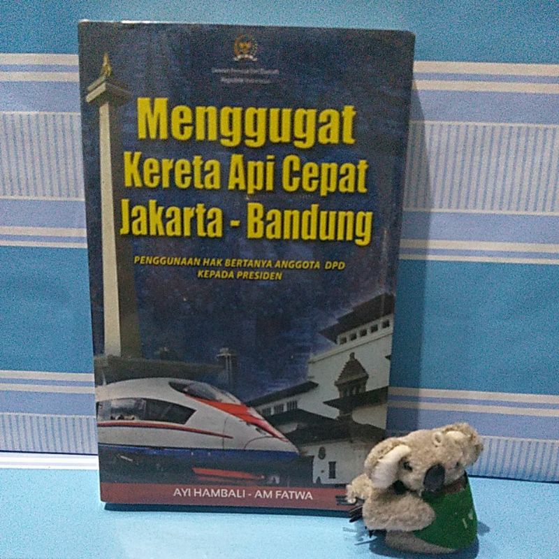 Jual BUKU ORIGINAL MENGGUGAT KERETA API CEPAT JAKARTA - BANDUNG By. Ayi ...