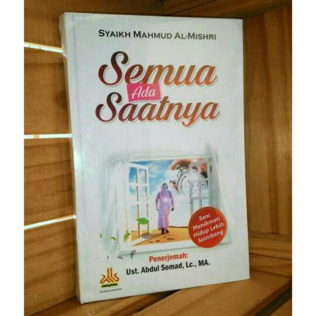 Jual Semua Ada Saatnya Syaikh Mahmud Al Mishri ori | Shopee Indonesia