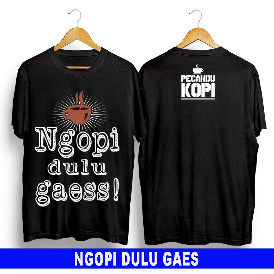 Jual kaos ngopi dulu | Shopee Indonesia Jual kaos ngopi dulu | Shopee Indonesia