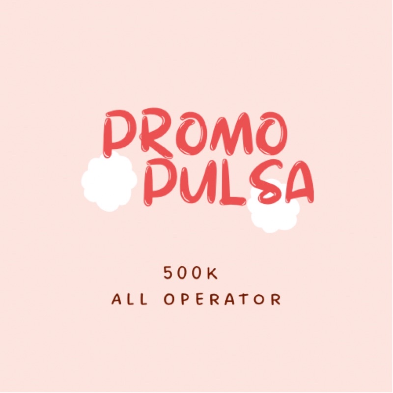 Jual PROMO !!! - PULSA 500Rb All operator | Shopee Indonesia