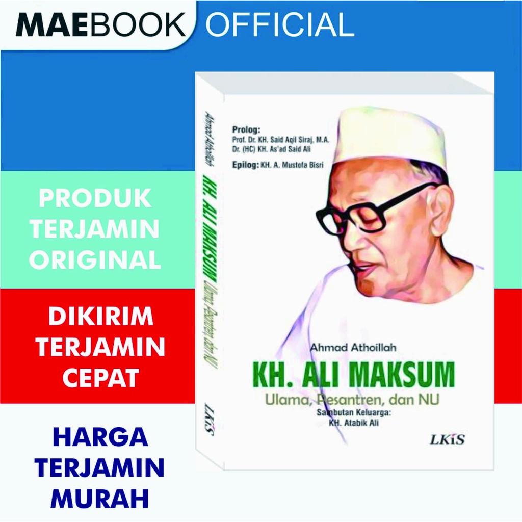 Jual KH. ALI MAKSUM ULAMA, PESANTREN, DAN NU Ahmad Athoillah - LKiS ...