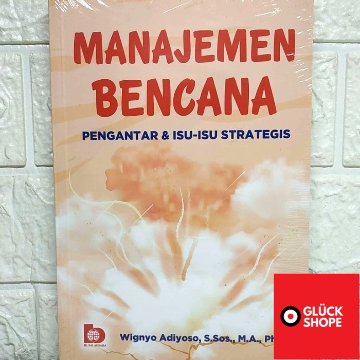 Jual MANAJEMEN BENCANA Pengantar dan Isu - Isu Strategis Wignyo Adiy ...