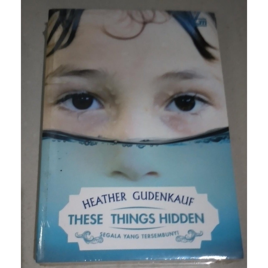 Jual Novel These Things Hidden - Segala yang Tersembunyi By Heather ...