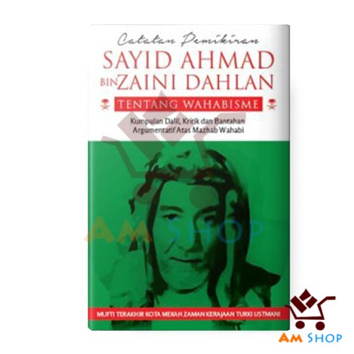 Jual Buku Bacaan - Buku Referensi - Buku Catatan Pemikiran Sayid Ahmad Bin Zaini Dahlan Tentang ...