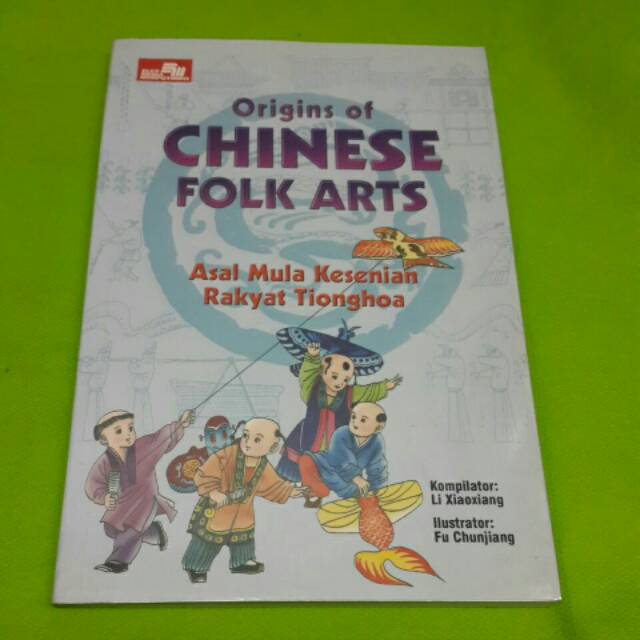 Jual Origins of CHINESE FOLK ARTS (Asal Mula Kesenian Rakyat Tionghoa ...
