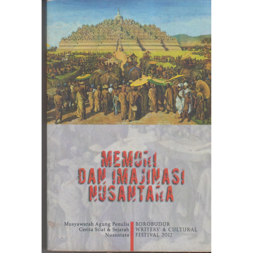 Jual Memori dan Imajinasi Nusantara: Musyawarah Agung Penulis Cerita ... Jual Memori dan Imajinasi Nusantara: Musyawarah Agung Penulis Cerita ...