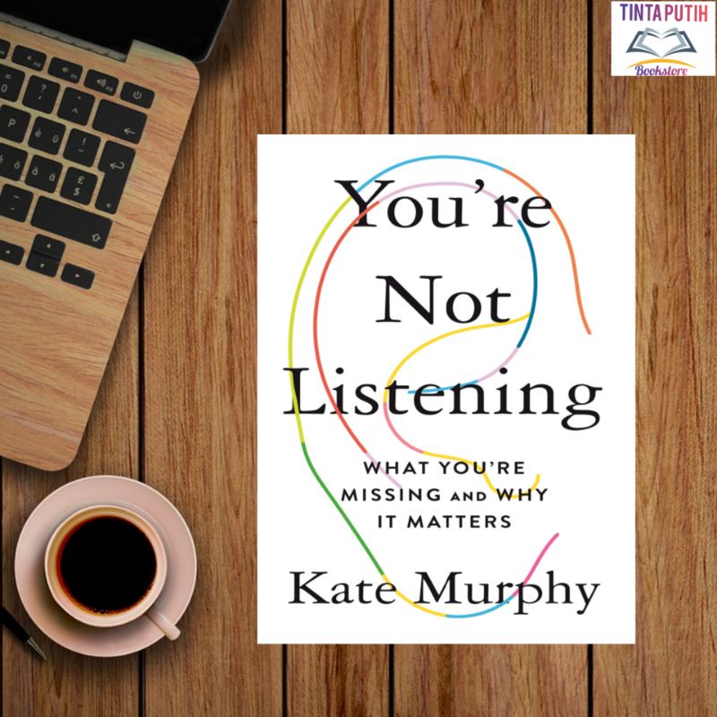 Jual You're Not Listening: What You're Missing and Why It Matters by ...