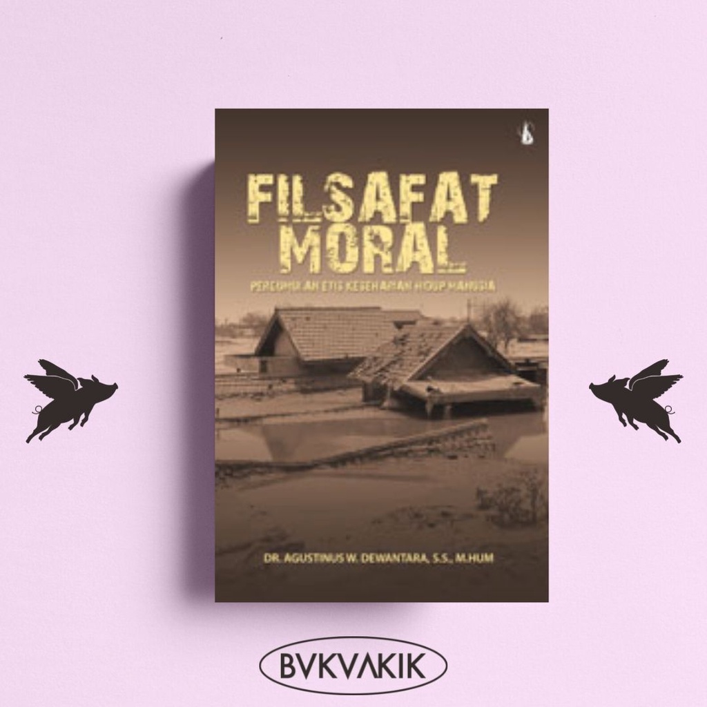 Jual Filsafat Moral, Pergumulan Etis Keseharian Hidup Manusia | Shopee ...