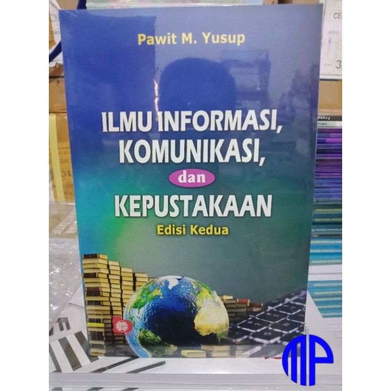Jual Ilmu Informasi, Komunikasi dan Kepustakaan Edisi Kedua - Pawit M Yusup | Shopee Indonesia