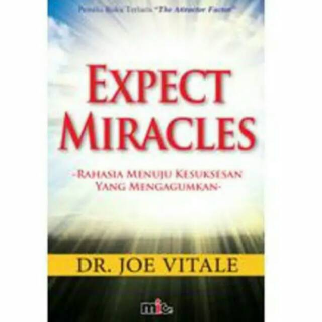 Jual Buku Expect Miracles Rahasia Menuju kesukses Yang Mengagumkan By Joe Vitale | Shopee Indonesia