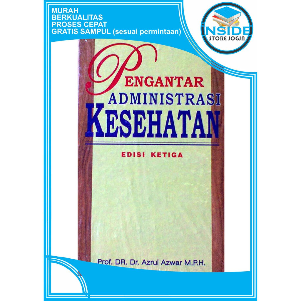 Jual Pengantar Administrasi Kesehatan Edisi Ketiga - Azrul Azwar ...