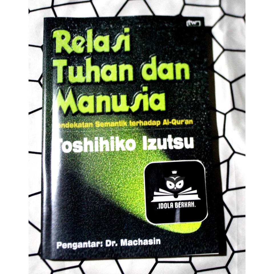 Jual BUKU RELASI TUHAN DAN MANUSIA - TOSHIHIKO IZUTSU | Shopee Indonesia Jual BUKU RELASI TUHAN DAN MANUSIA - TOSHIHIKO IZUTSU | Shopee Indonesia
