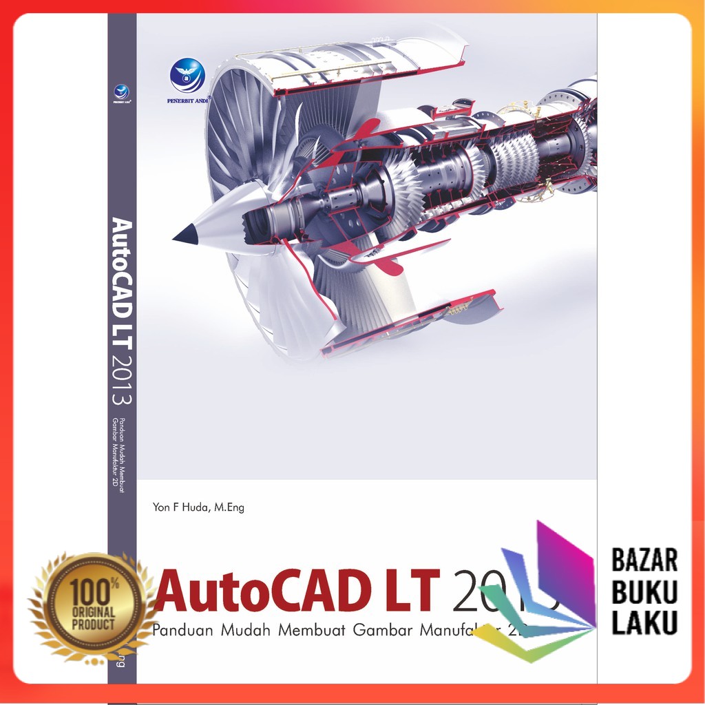 Jual BUKU AutoCAD LT 2013, Panduan Mudah Membuat Gambar Manufaktur 2D ...