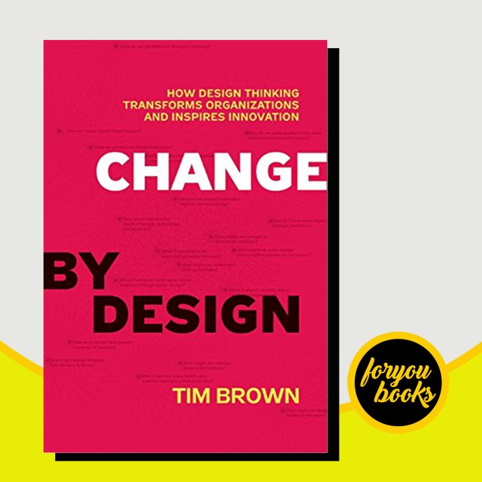Jual Change by Design: How Design Thinking Transforms Organizations and ...
