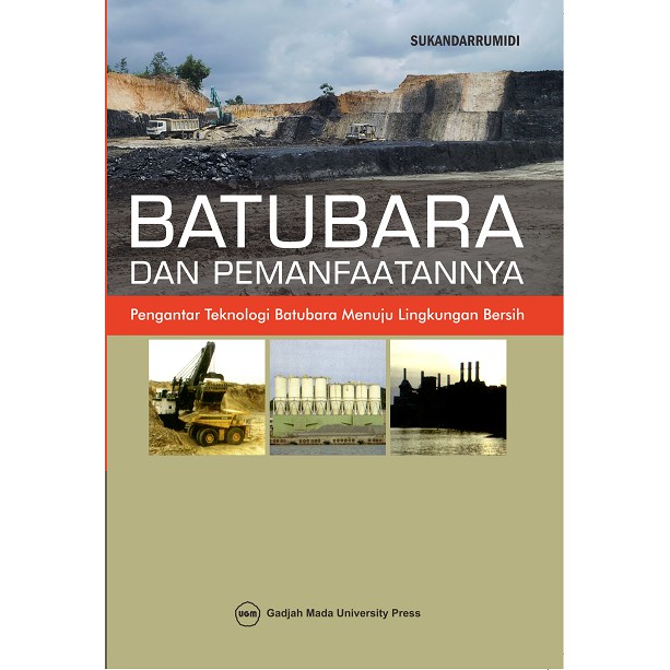 Jual Buku Batubara dan Pemanfaatannya : Pengantar Teknologi Batubara Menuju Lingkungan Bersih ...