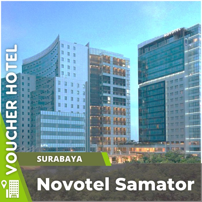 Jual Voucher Hotel Novotel Samator Surabaya Indonesia | Shopee Indonesia