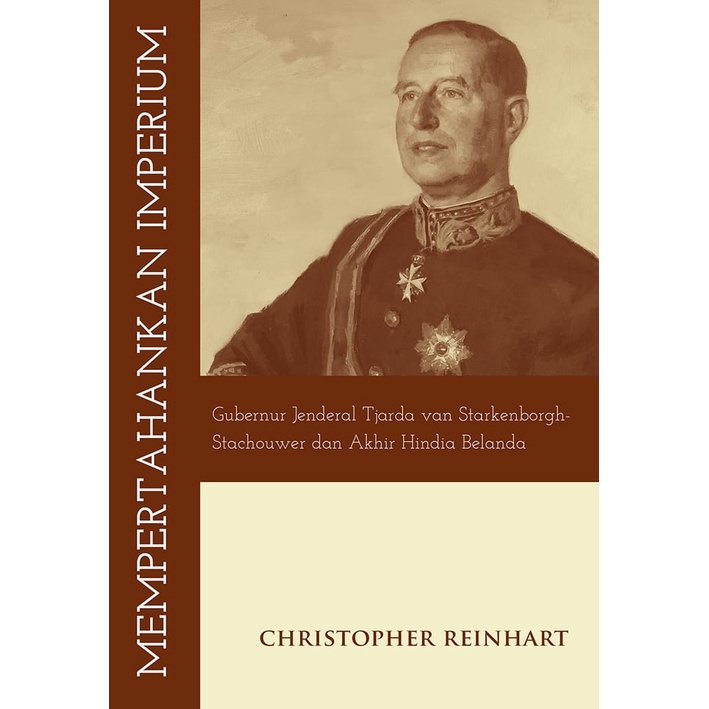 Jual Mempertahankan Imperium: Gubernur Jenderal Tjarda van Starkenborgh ...