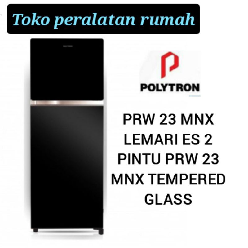 Jual KULKAS POLYTRON PRW 23 MNX LEMARI ES 2 PINTU PRW 23 MNX TEMPERED ...