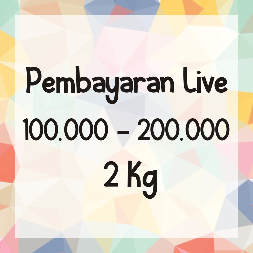 Jual pembayaran live 100rb - 200rb (1kg) | Shopee Indonesia