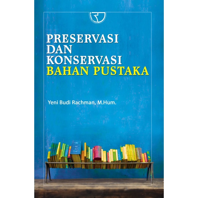 Jual Buku Preservasi dan Konservasi Bahan Pustaka – Yeni Budi Rachman ...