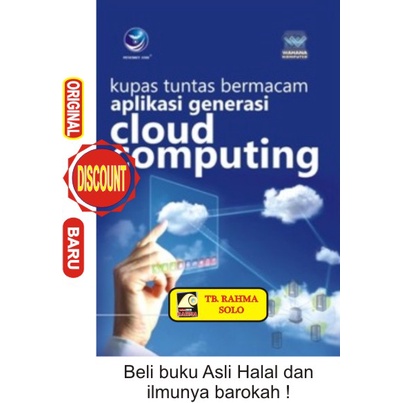 Jual Kupas Tuntas Bermacam Aplikasi Generasi Cloud Computing Wahana ...