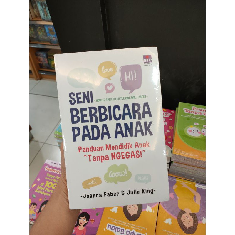 Jual Buku Seni Berbicara Pada Anak -Panduan Mendidik Anak Tanpa Ngegas ...