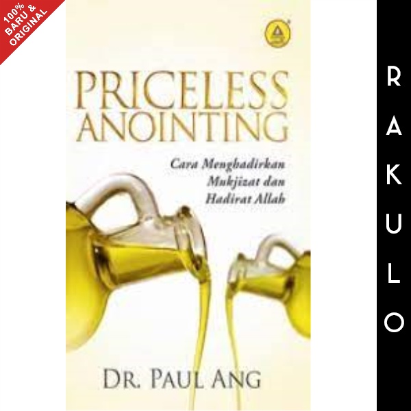Jual Buku Priceless Anointing - Cara Menghadirkan Mukjizat Dan Hadirat ...