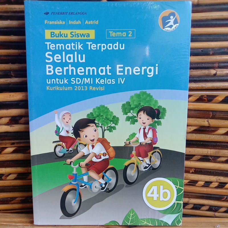 Jual BUKU SISWA TEMA 2 TEMATIK TERPADU SELALU BERHEMAT ENERGI UNTUK SD/MI KELAS IV 4B KURIKULUM ...