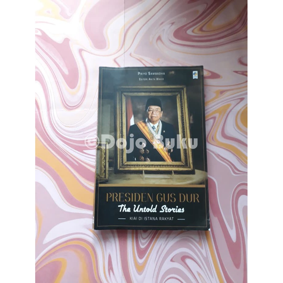 Jual [TERMURAH] Presiden Gus Dur - The Untold Stories (Priyo Sambadha ...