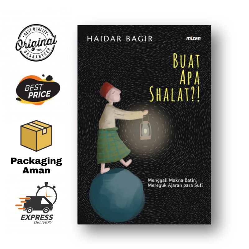 Jual [MIZAN] BUAT APA SHALAT? MENGGALI MAKNA BATIN, MEREGUK AJARAN PARA ...