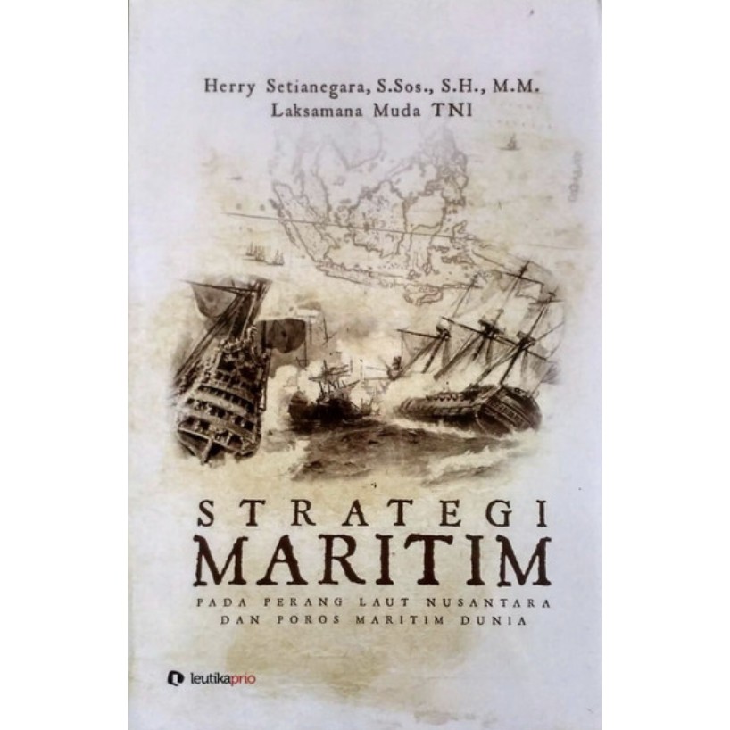 Jual STRATEGI MARITIM - PADA PERANG LAUT NUSANTARA DAN POROS MARITIM ...