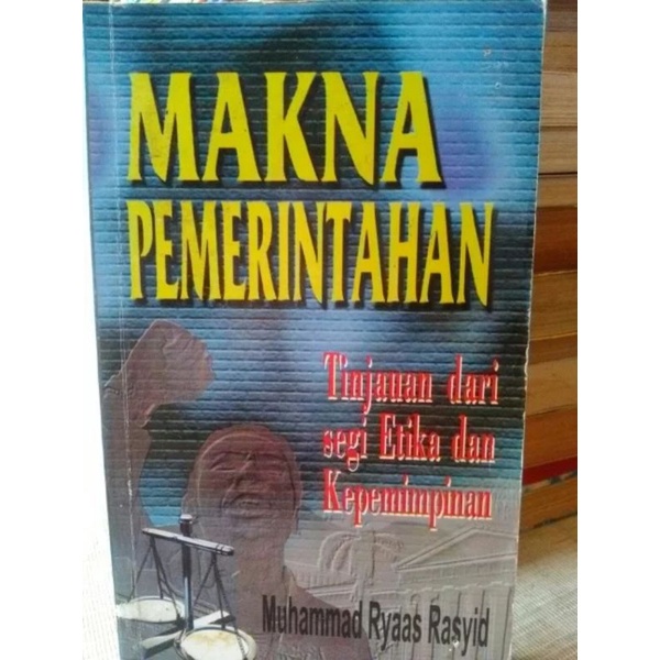 Jual BUKU MAKNA PEMERINTAHAN TINJAUAN DARI SEGI ETIKA DAN KEPEMIMPINAN ...