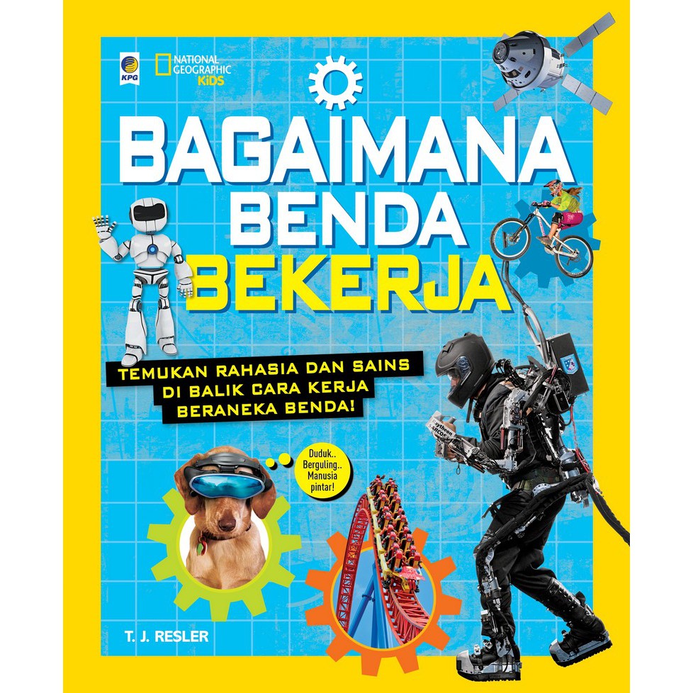 Jual National Geographic Bagaimana Benda Bekerja - TJ Resler - KPG ...