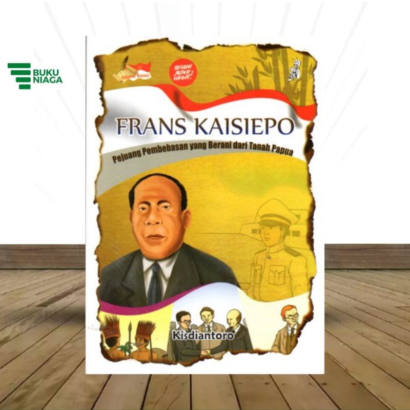 Jual Buku Pahlawan Frans Kaisiepo Pejuang Pembebasan Yang Berani Dari ... Jual Buku Pahlawan Frans Kaisiepo Pejuang Pembebasan Yang Berani Dari ...