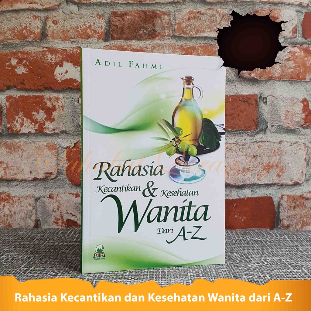 Jual Buku Islam Rahasia Kecantikan dan Kesehatan Wanita dari A Sampai Z ...