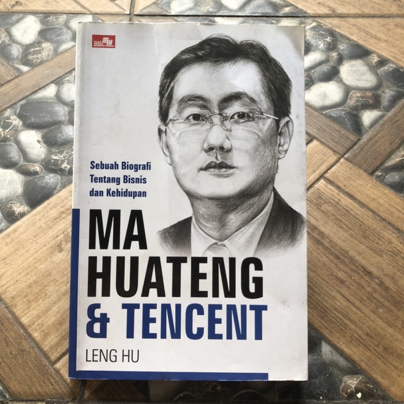 Jual MA HUATENG & TENCENT-BIOGRAFI TENTANG BISNIS DAN KEHIDUPAN- LENG ...