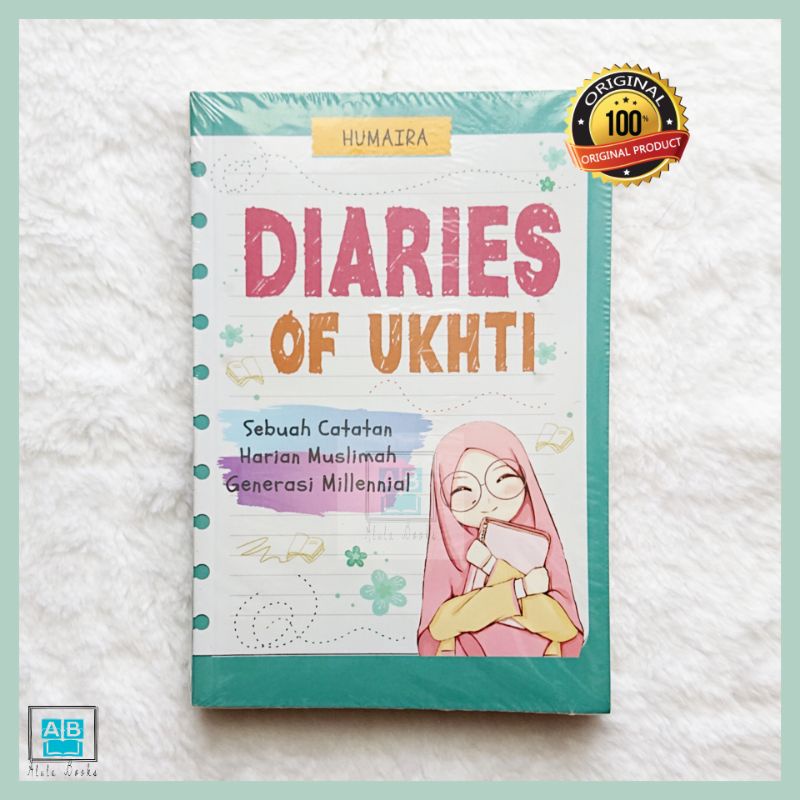 Jual BUKU DIARIES OF UKHTI: SEBUAH CATATAN HARIAN MUSLIMAH GENERASI ...